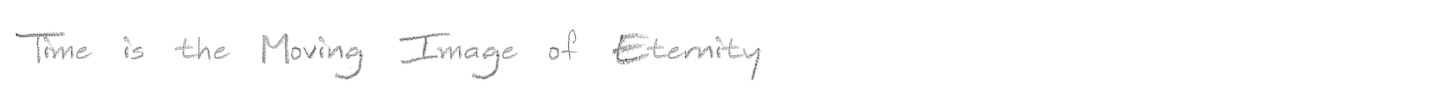 03 20230426 Time is the Moving Image of Eternity.jpg