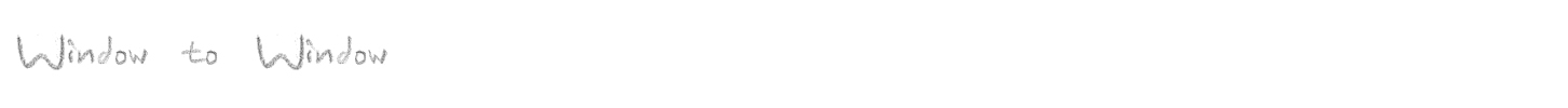 Window to Window.jpg